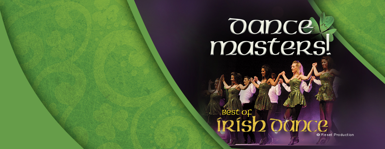 Dance Masters! Best Of Irish Dance Tickets – getgo.de Dance Masters ...